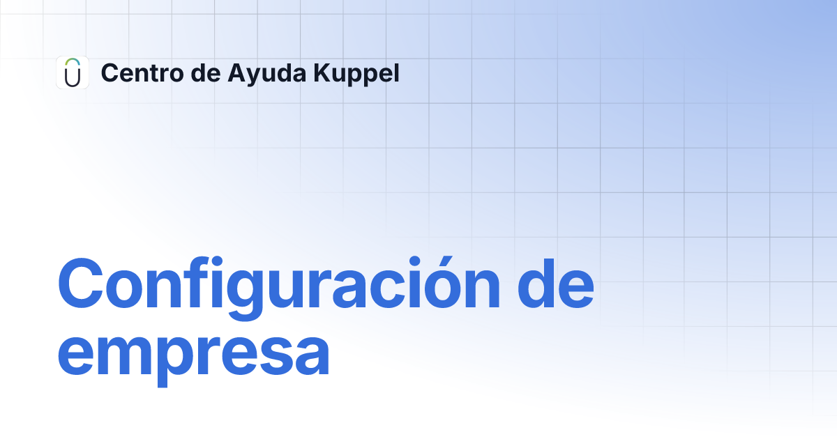 Configuración de empresa | Centro de Ayuda Kuppel